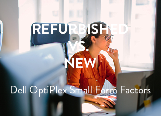 Refurbished vs. New: Dell OptiPlex Small Form Factors